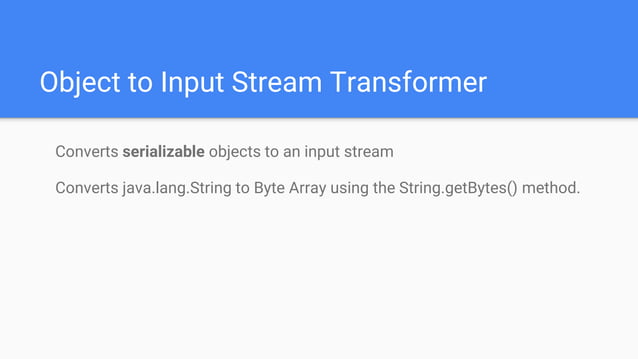 Object to input stream transformer | PPT