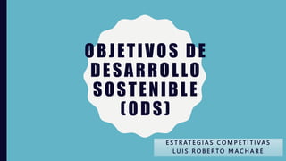 Objetivos de desarrollo sostenible (ods).pptx