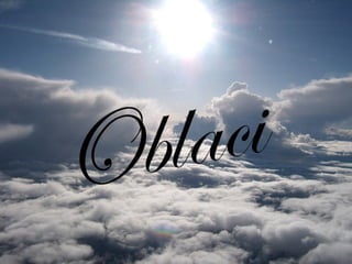 Oblaci | PPT