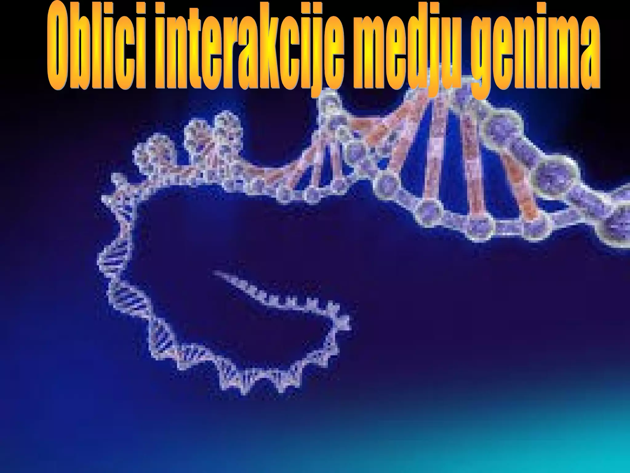 Oblici interakcije medju genima | PPT