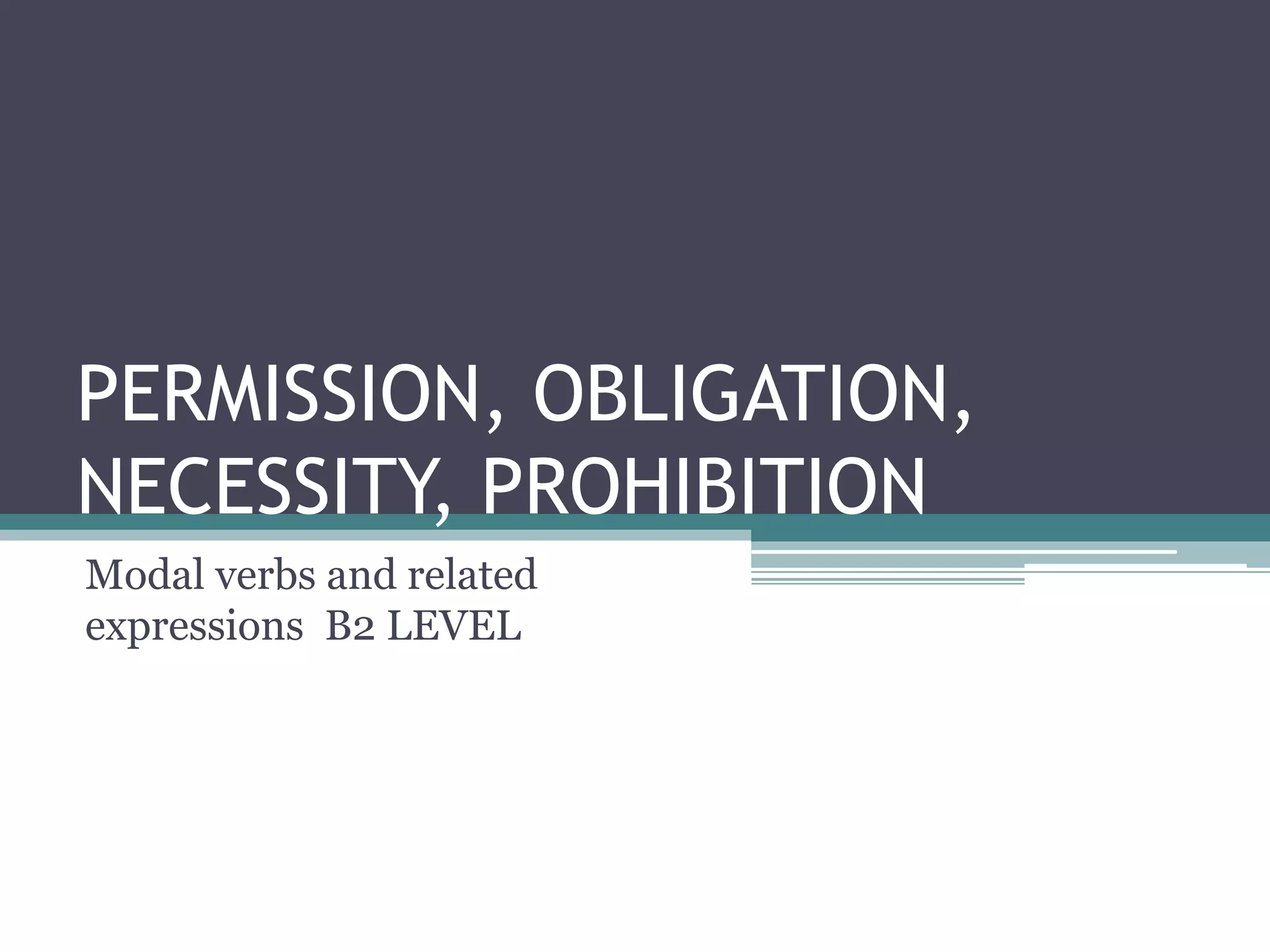 obligation, necessity, prohibition B2.pptx