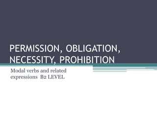 obligation, necessity, prohibition B2.pptx
