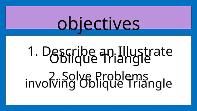 Oblique Triangle (Law of Sine).pptxuyutfg | PPT
