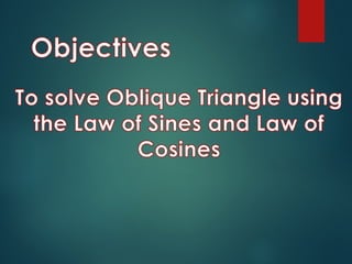 Oblique Triangles Using The Law of Sines and Law of Cosines.ppt