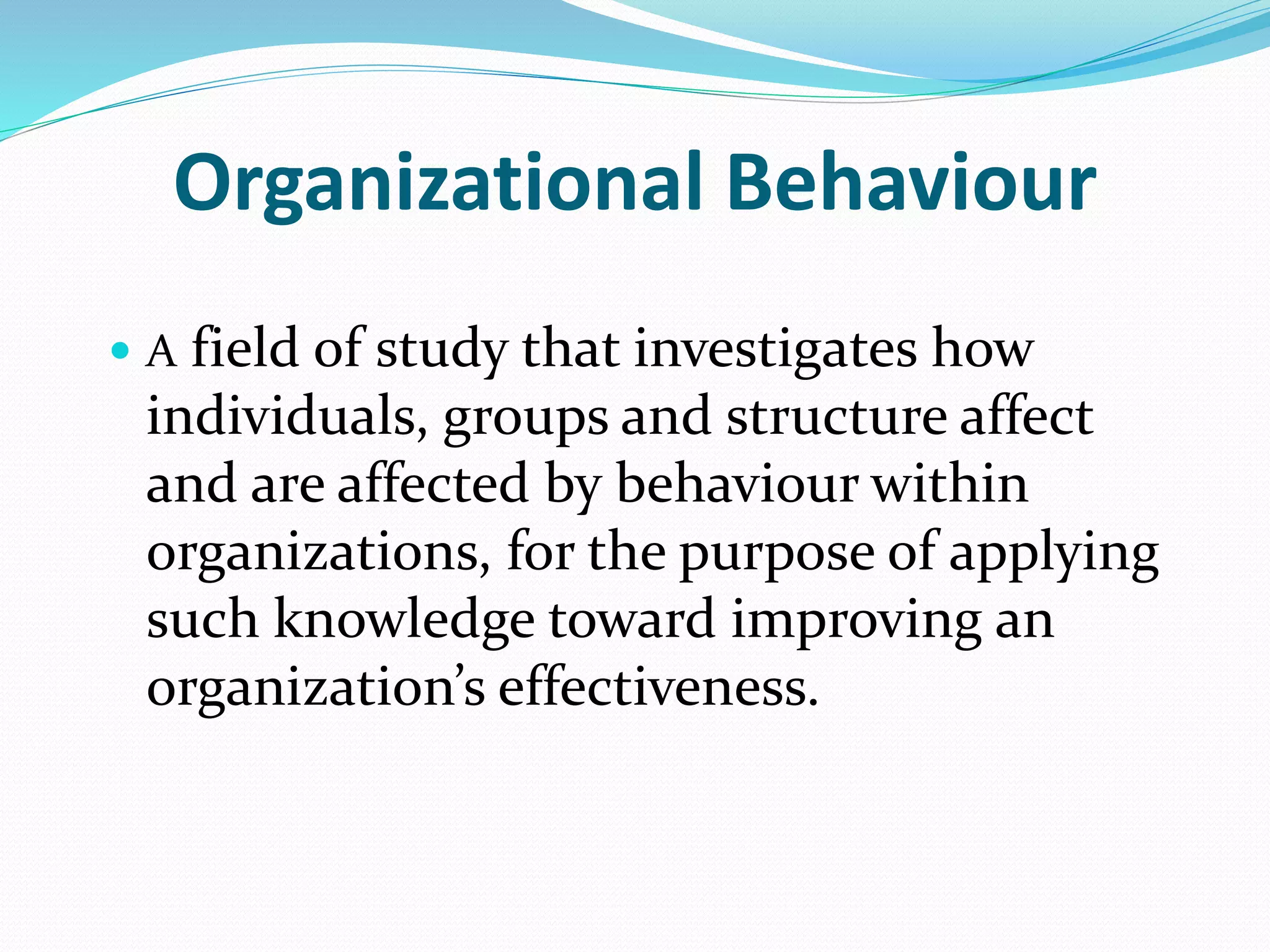 Organizational behaviour, nature & levels of organizational behaviour | PPTX