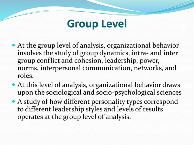 Organizational behaviour, nature & levels of organizational behaviour ...