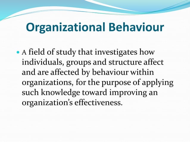 Organizational behaviour, nature & levels of organizational behaviour ...