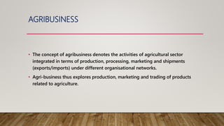 Agribusiness in India : Some facts and emerging issues | PPTX