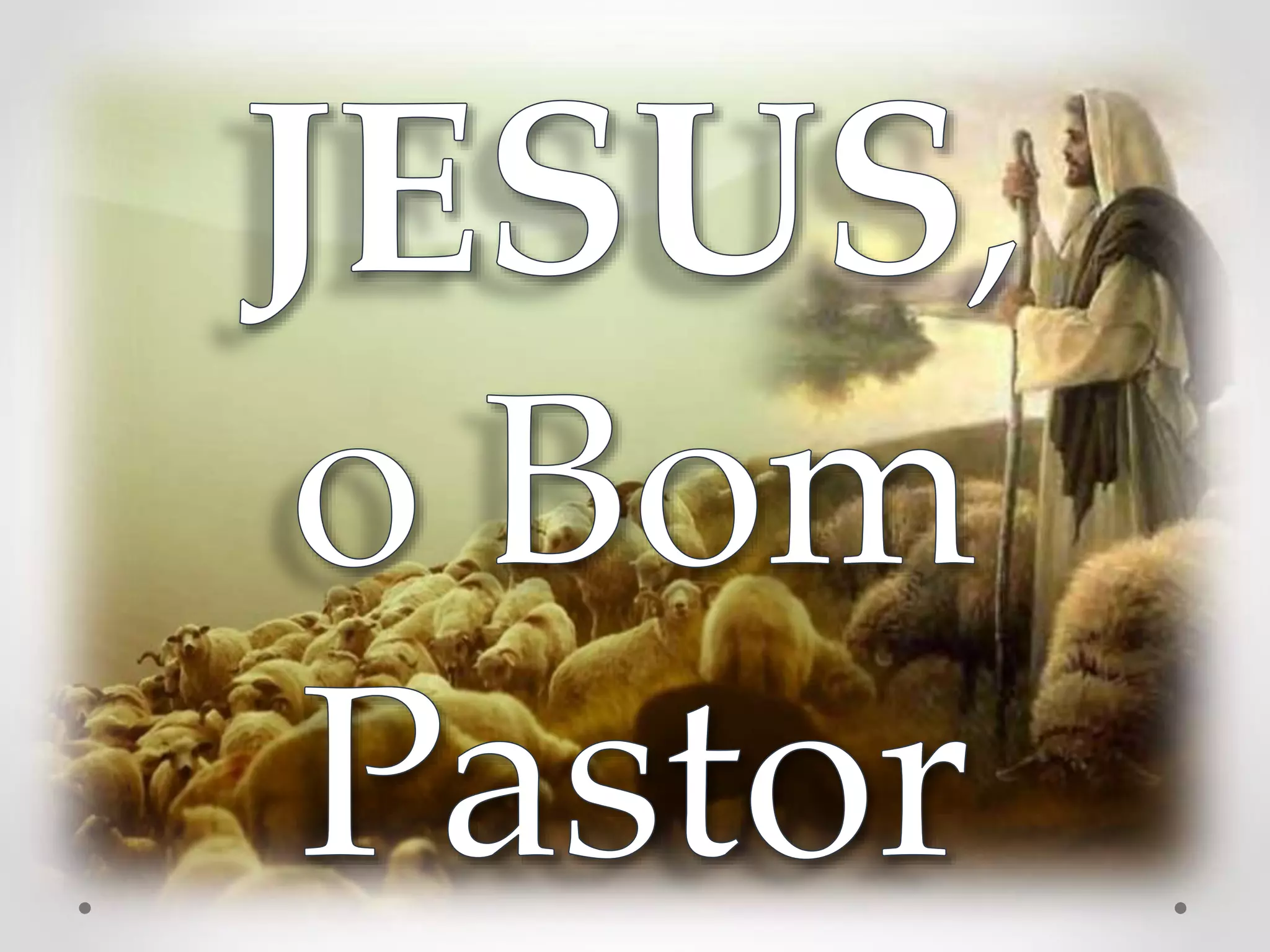 O Bom Pastor e Suas Ovelhas Perdidas | PPT