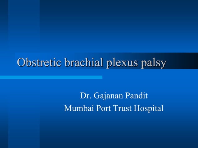 Obstetric Brachial Plexus Palsy | PPT | Pregnancy | Reproductive Health
