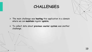 ONLINE BASE RAPID COURIER MANAGEMENT SYSTEM | PPTX
