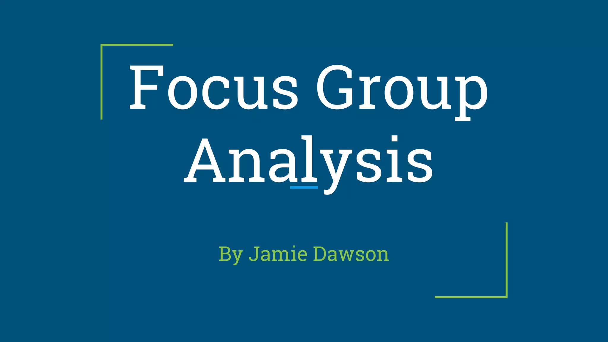 Focus Group Analysis | PPT