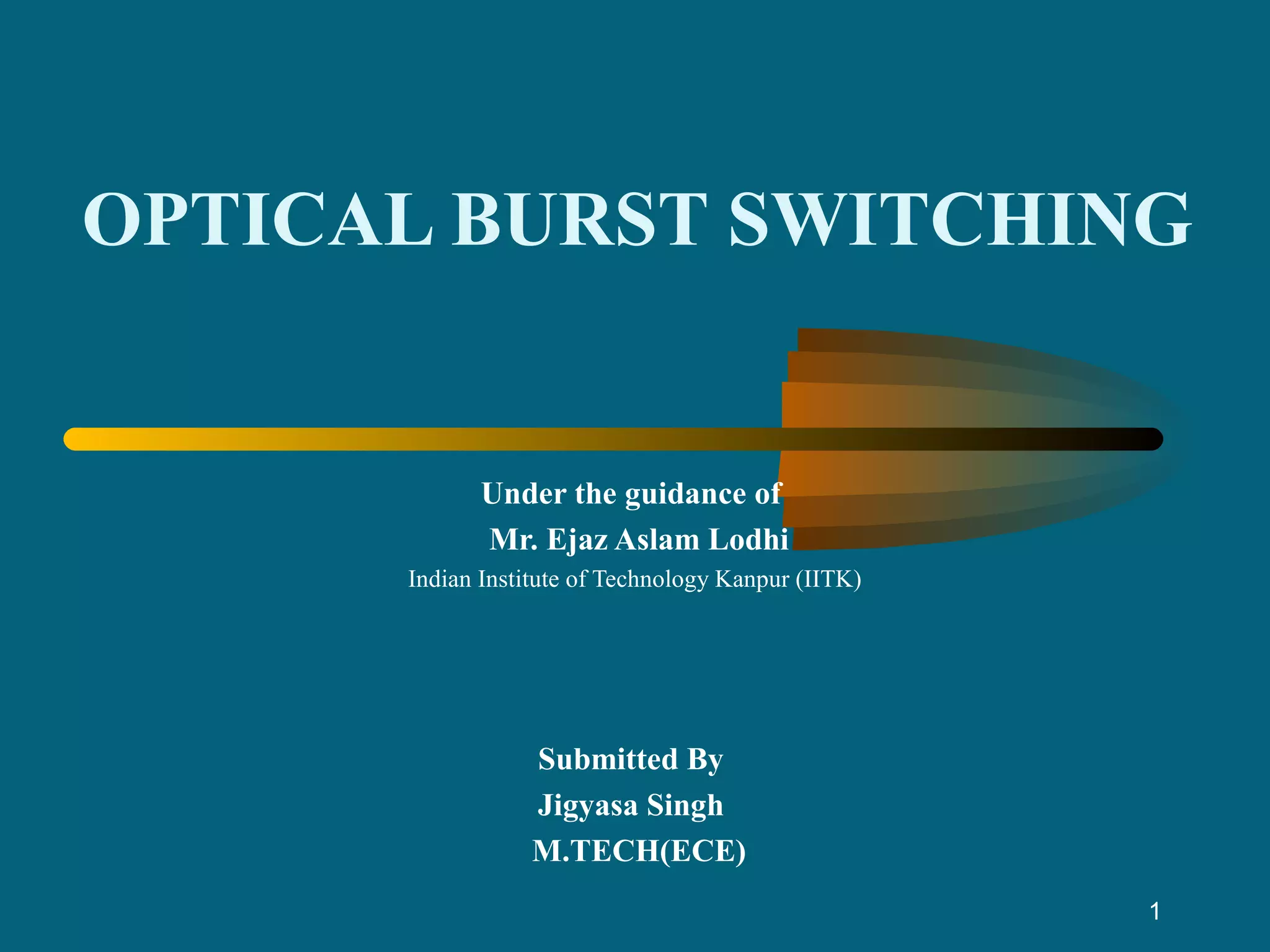 OPTICAL BURST SWITCHING | PPT