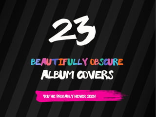 23 Beautifully Obscure Album Covers You've Probably Never Seen | PPT