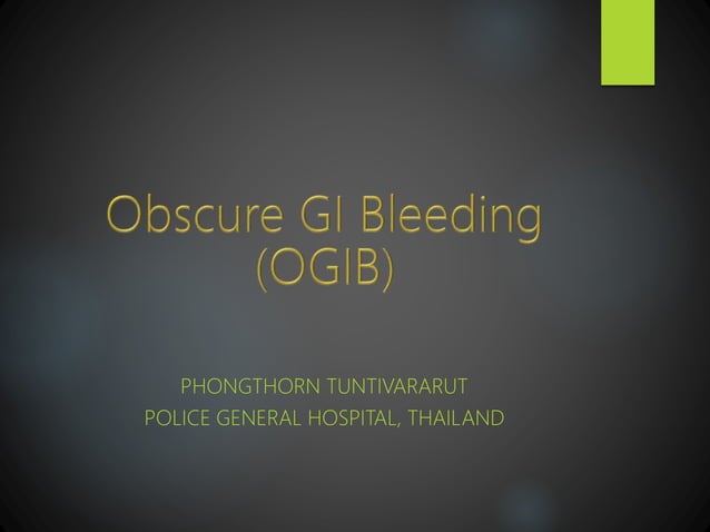 Obscure GI Bleeding | PPTX | Digestive Disorders | Diseases and Conditions