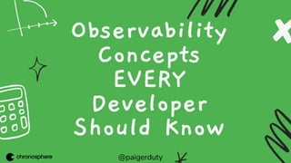 Observability Concepts EVERY Developer Should Know (DevOpsDays Seattle) | PDF