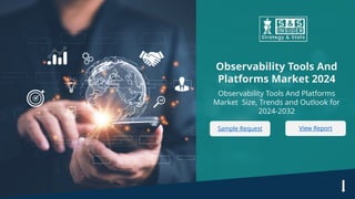 Observability Tools And Platforms Market | PPTX