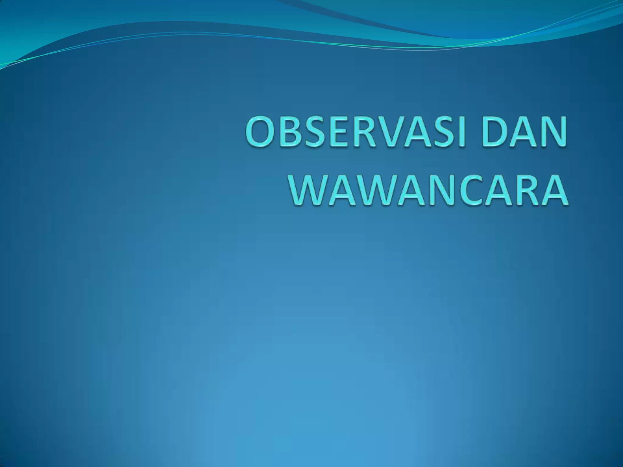 Observasi dan wawancara | PPT