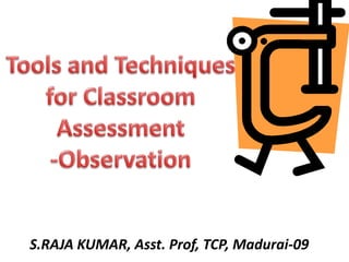 Tools and Techniques for Classroom Assessment - Observation | PPTX