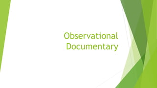 Observational Documentary | PPTX