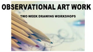 Observational drawing year 12 | PPTX