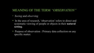 OBSERVATION AS A METHOD OF DATA COLLECTION (1).pptx