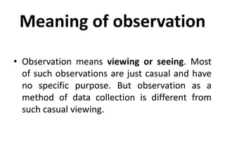 What does observation mean store