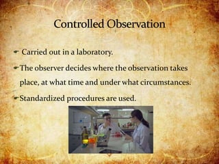 Observational Research Methods In Psychology