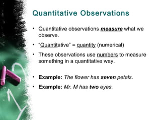Quantitative Observation Examples