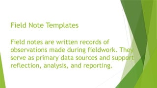 OBSERVATION TECHNIQUES AND FIELD NOTE TEMPLATES.pptx