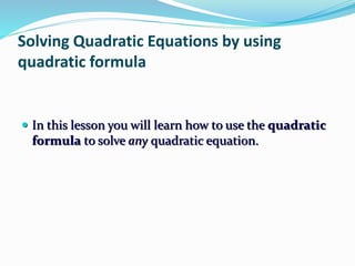 solving quadratic equations using quadratic formula | PPTX