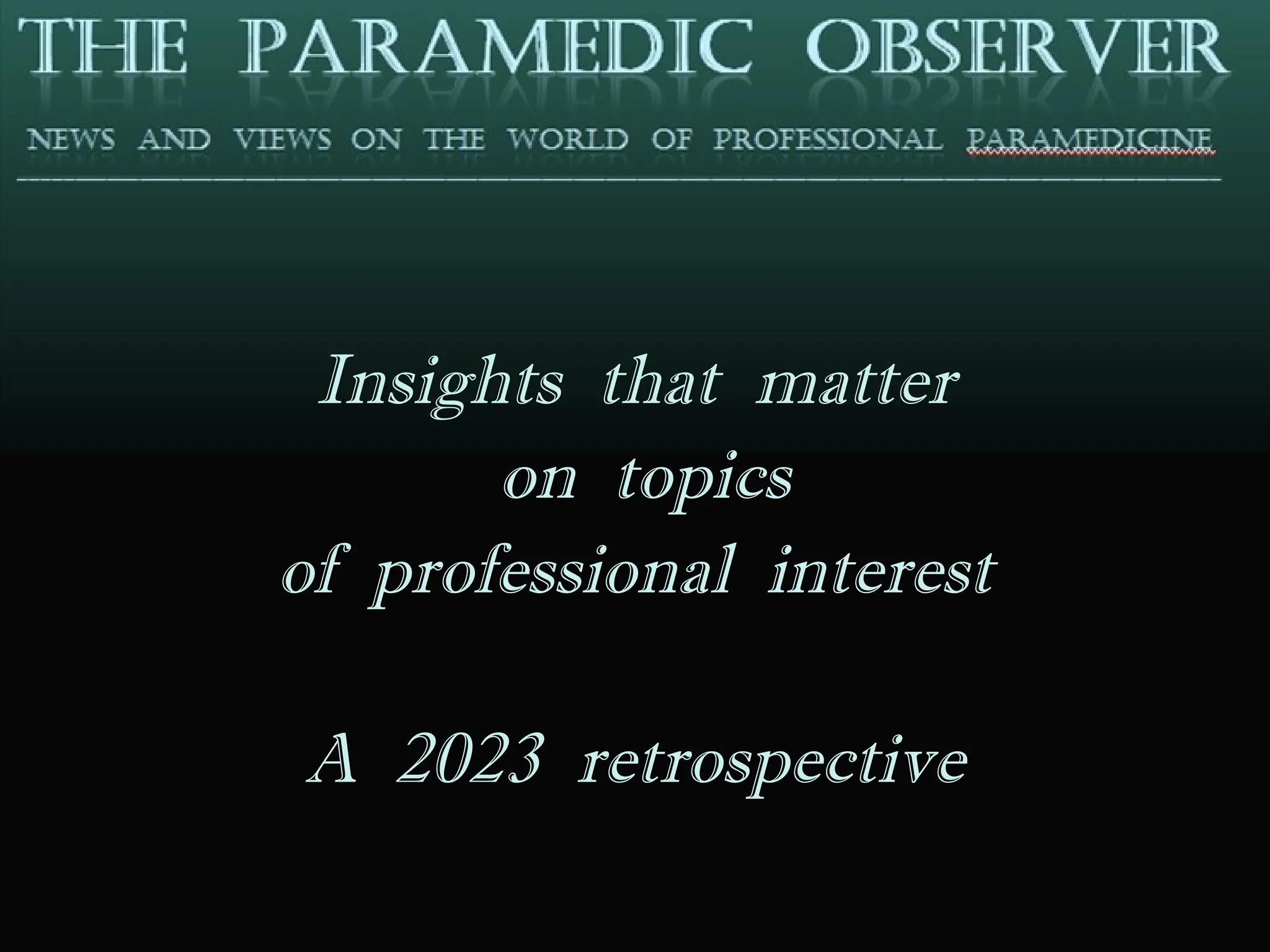 Paramedic Observer 2023 Retrospective Review | PPTX