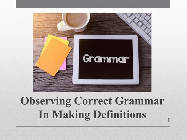 OBSERVING-CORRECT-GRAMMAR-IN-MAKING-DEFINITIONS (1).ppt | Christianity ...