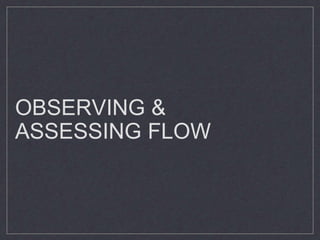 Observing and Assessing Flow | PPTX