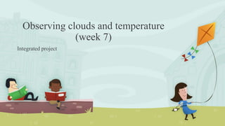 Observing clouds and temperature | PPT | Free Download