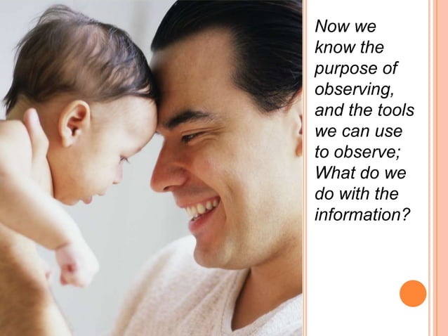 Observing Young Children | PPTX | Parenting Babies and Toddlers | Parenting