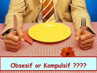 Gangguan Obsesif Kompulsif | PPTX