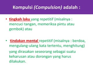 Gangguan Obsesif Kompulsif | PPTX