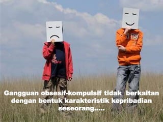 Gangguan Obsesif Kompulsif | PPTX