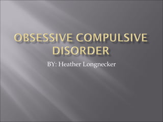 Obsessive Compulsive Disorder | PPT