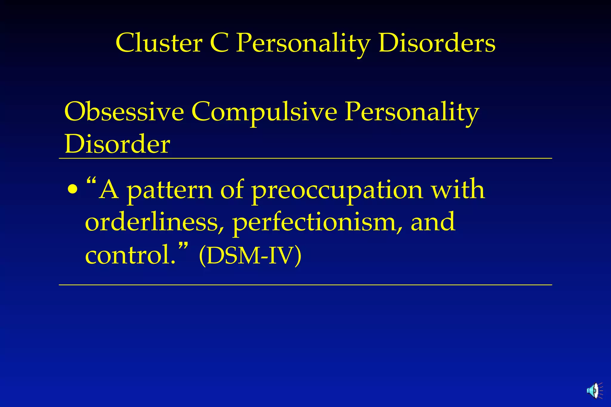 10.29.08: Cluster C - Obsessive Compulsive Personality Minilecture | PDF
