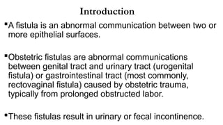 OBS Fistula obstetrics and gynecology ppt | PPTX