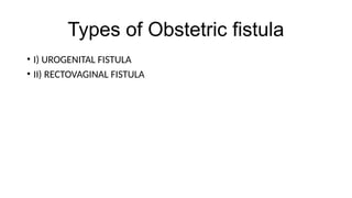 OBS Fistula obstetrics and gynecology ppt | PPTX