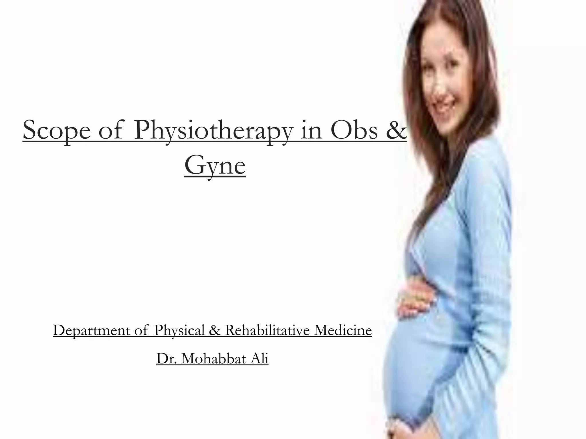 Physiotherapy in Obs & gynae | PPTX