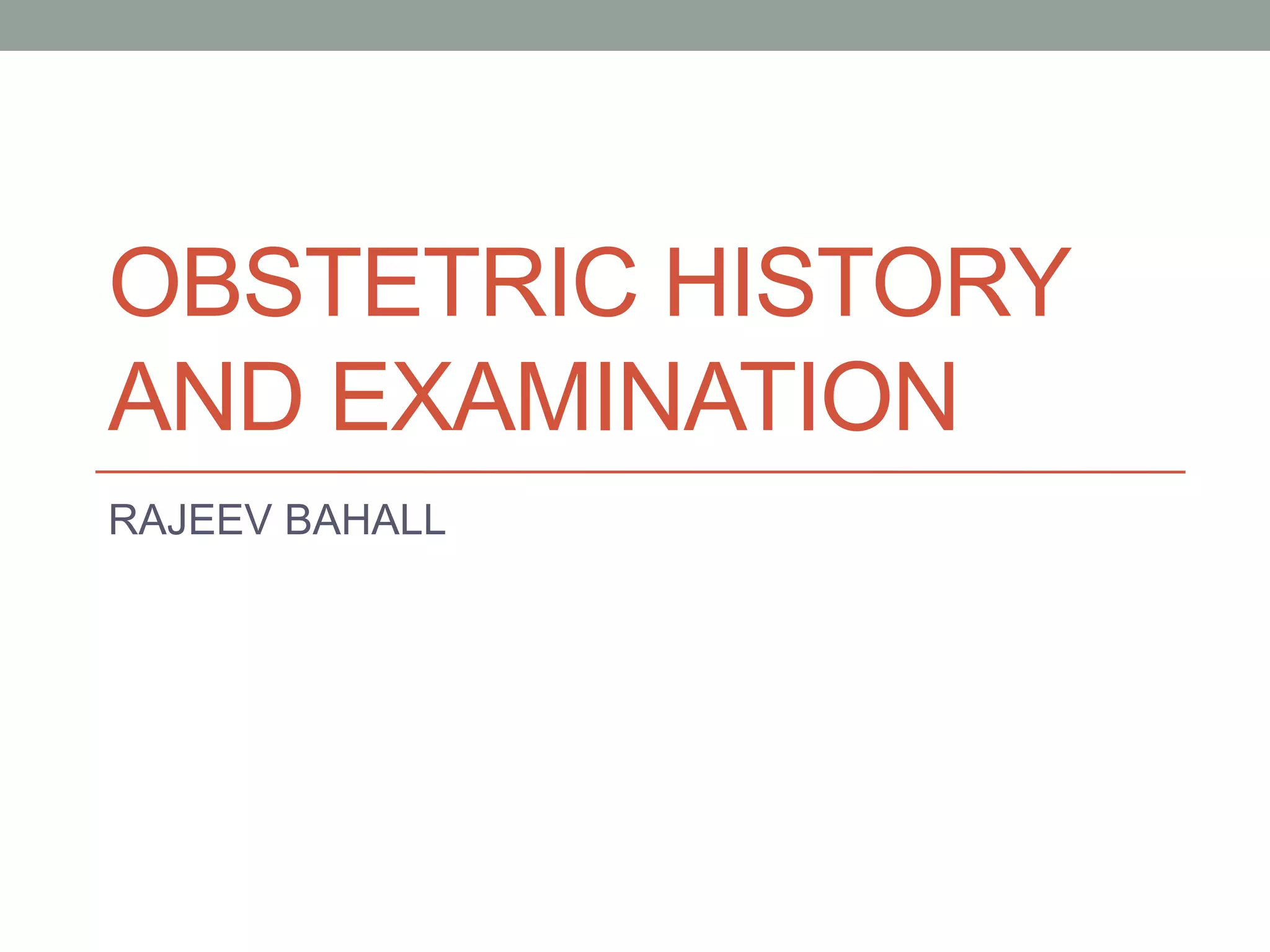 Obstetric History and Examination | PPTX