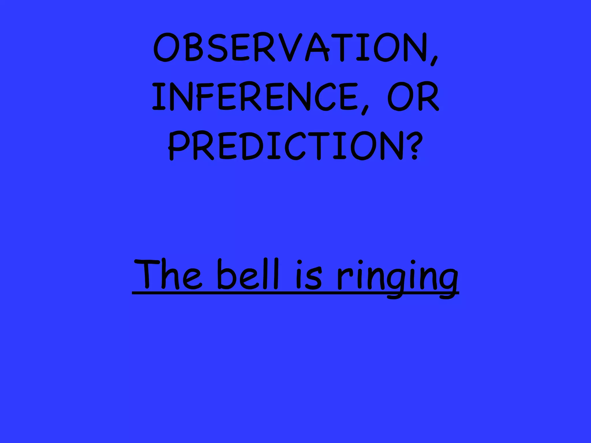 Observation, Inference, and Prediction Review | PPT