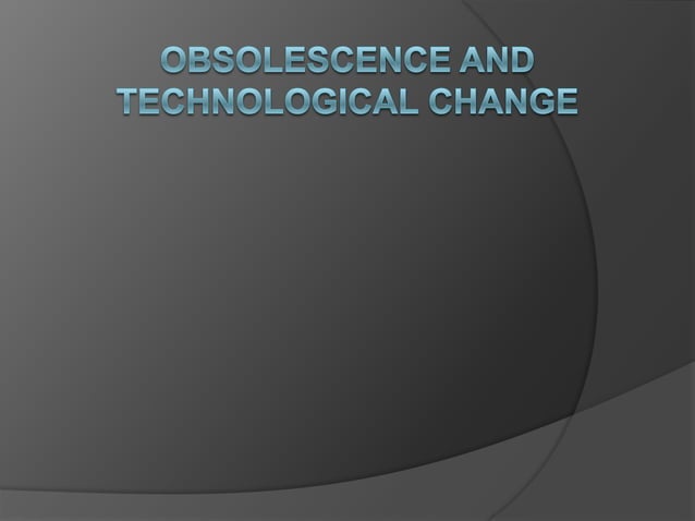 Obsolescence And Technological Change | PPT