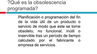 Obsolescencia programada | PPTX