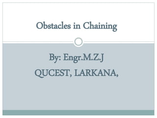 Obstaclesinchaining 170811123641 | PPTX