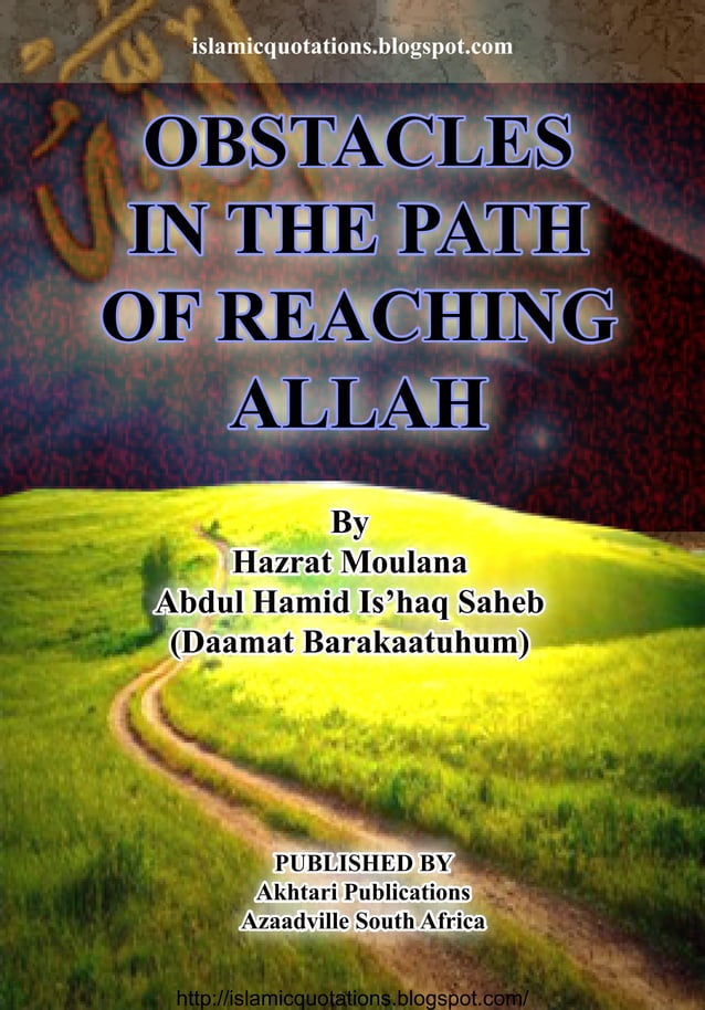 OBSTACLES IN THE PATH OF REACHING ALLAH by Hazrat Moulana Abdul Hamid ...